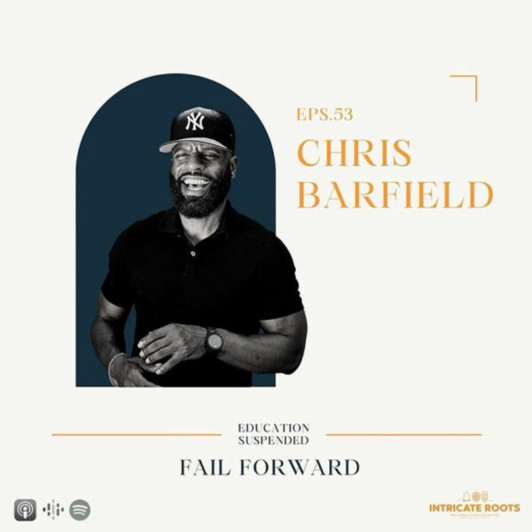 Episode 53: Chris Barfield - Education Suspended Podcast